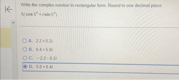 Solved Write the complex number in rectangular form. Round | Chegg.com