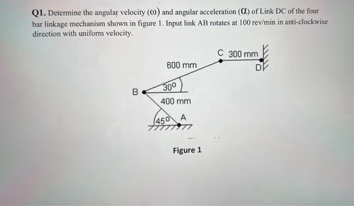 Solved Q1. Determine the angular velocity (ω) and angular | Chegg.com