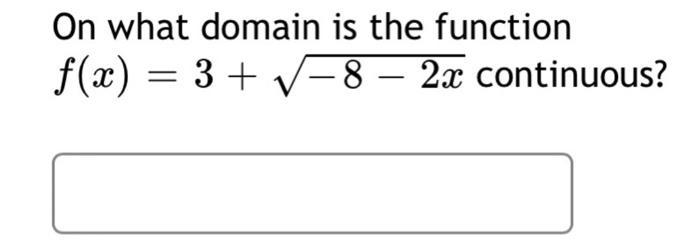 Solved On what domain is the function f(x) = 3 + 7-8 – 2x | Chegg.com