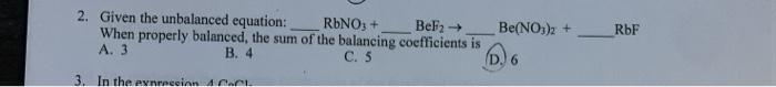 Solved 2. Given the unbalanced equation: RbNO3 + BeF2 → | Chegg.com