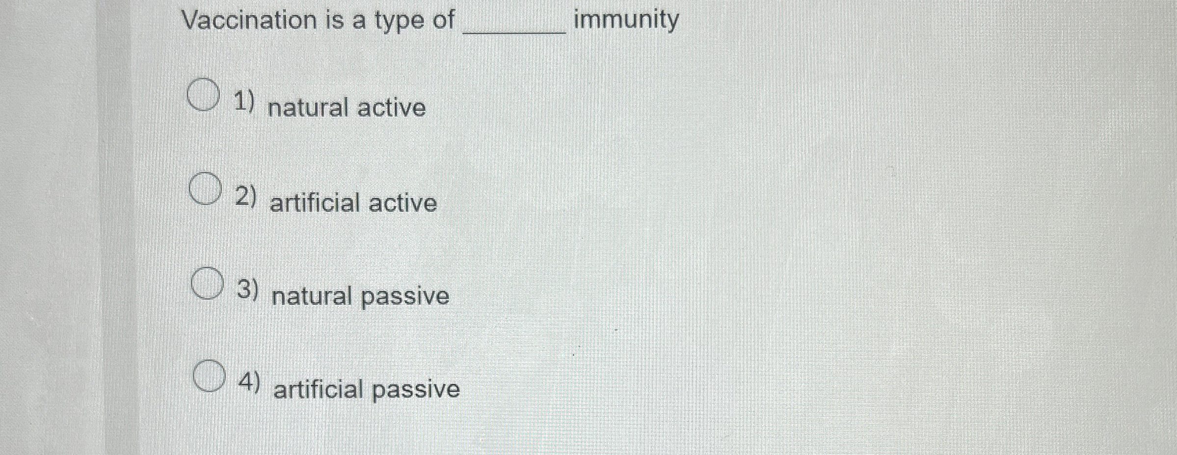 Solved Vaccination is a type of q, ﻿immunitynatural | Chegg.com