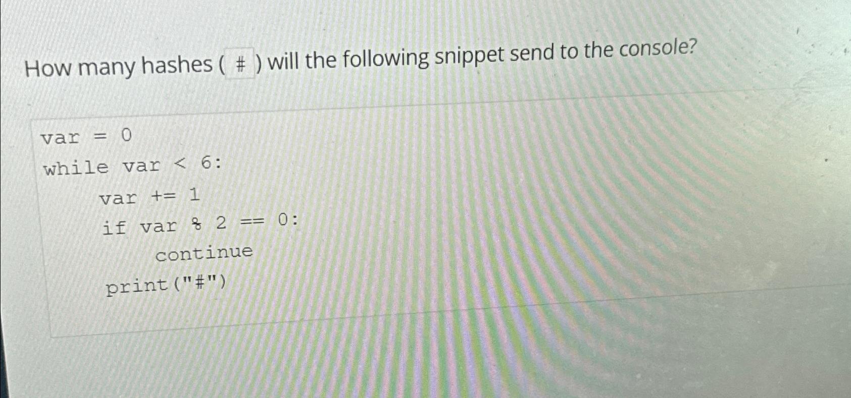Solved How many hashes ( ﻿# ) ﻿will the following snippet | Chegg.com