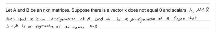Solved Let A and B be an nxn. matrices. Suppose there is a | Chegg.com