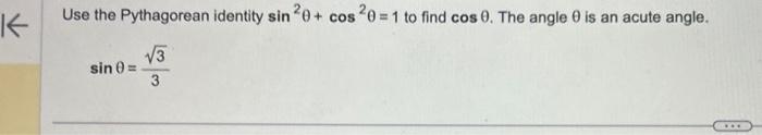 Solved Use the Pythagorean identity sin2θ+cos2θ=1 to find | Chegg.com