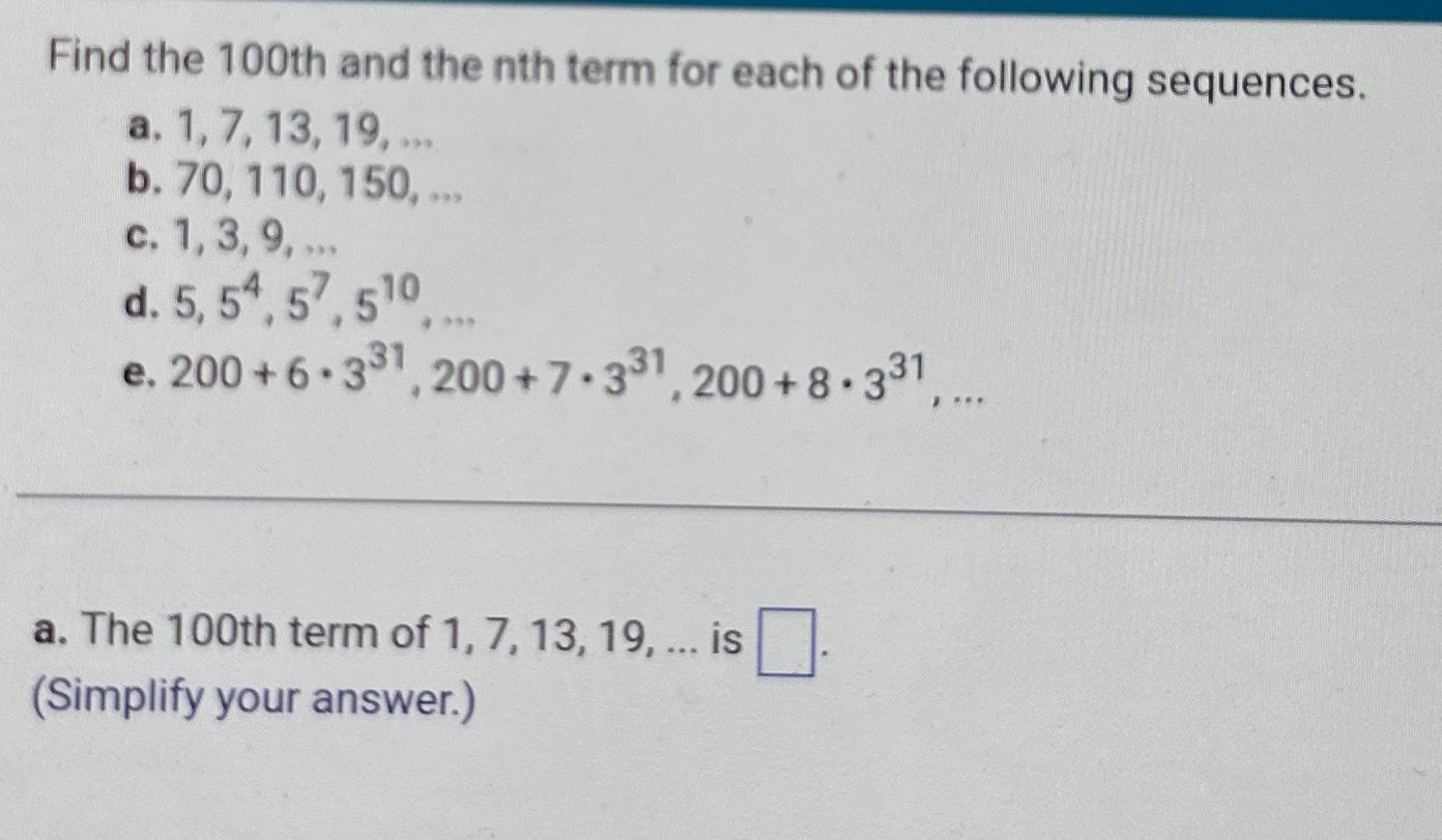 Solved Find the 100th and the nth term for each of the | Chegg.com
