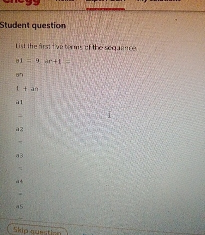 Solved Student questionList the first five terms of the | Chegg.com