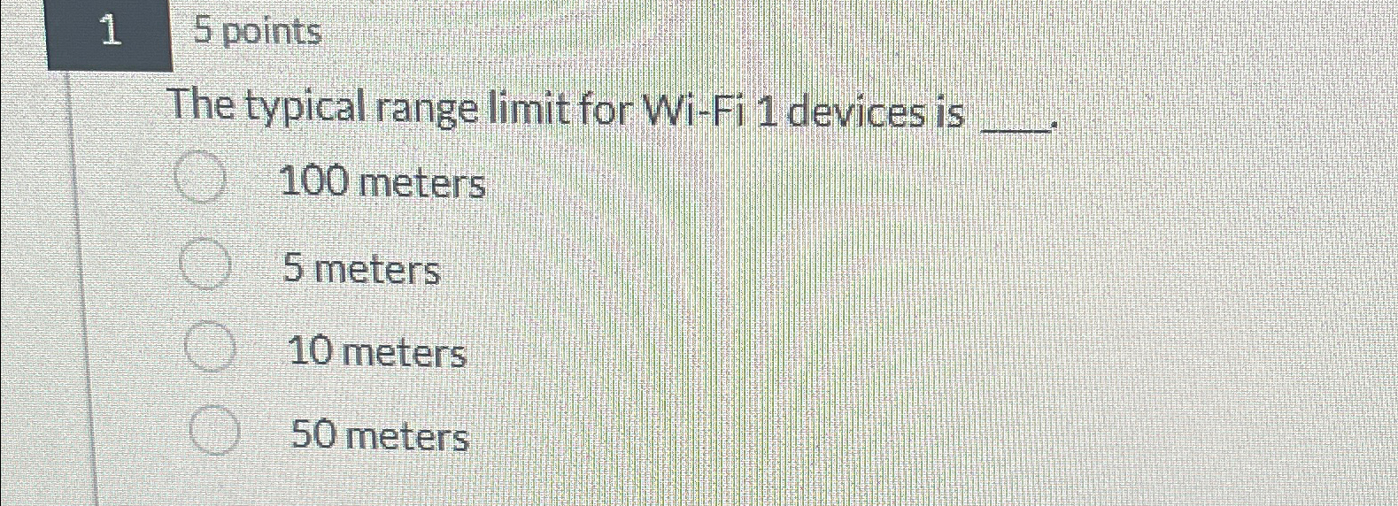 Solved 15 ﻿pointsThe typical range limit for Wi-Fi 1 | Chegg.com