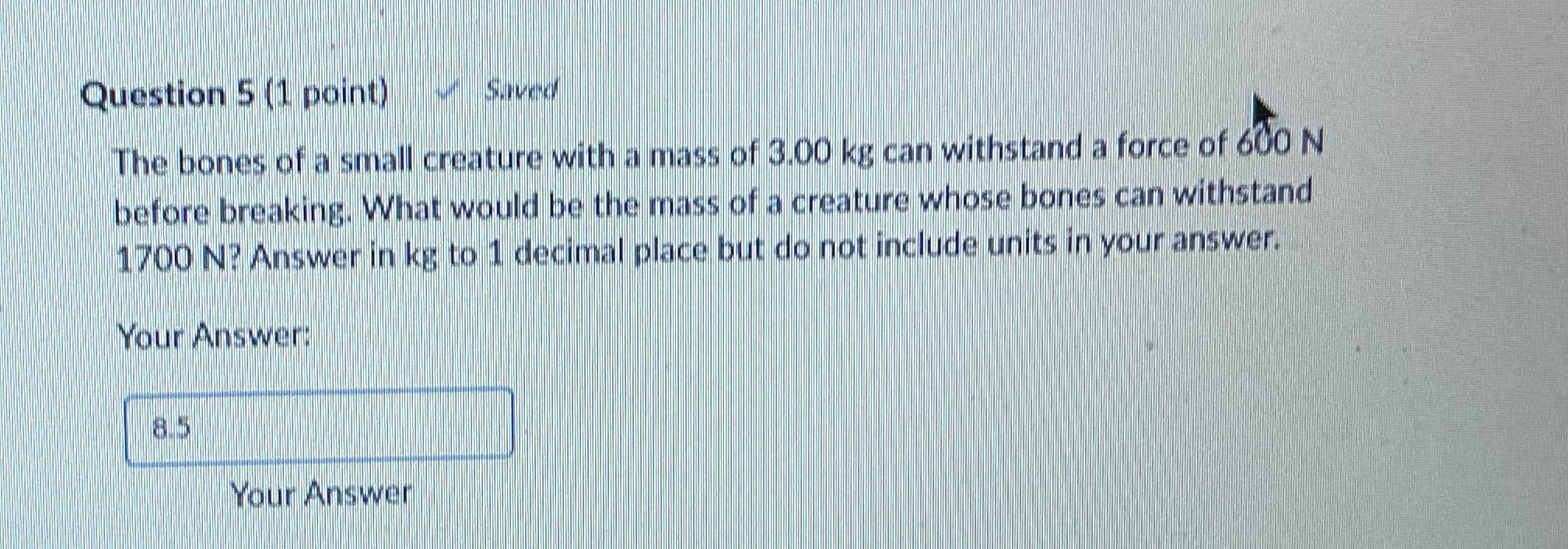 Solved Question 5 (1 ﻿point)SisedThe bones of a small | Chegg.com