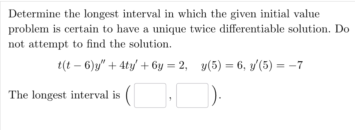 Solved Determine the longest interval in which the given | Chegg.com