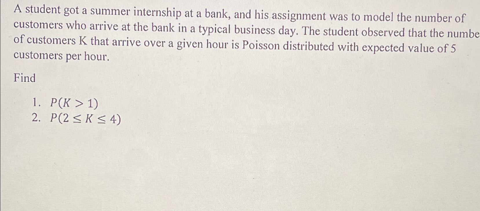 Solved A student got a summer internship at a bank, and his | Chegg.com
