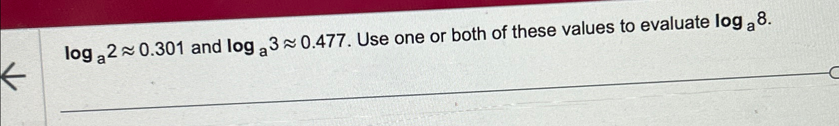 Solved loga2~~0.301 ﻿and loga3~~0.477. ﻿Use one or both of | Chegg.com