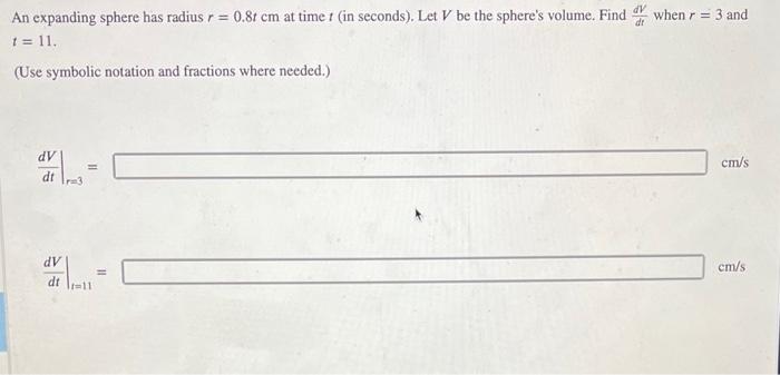 Solved An expanding sphere has radius r=0.8t cm at time t | Chegg.com