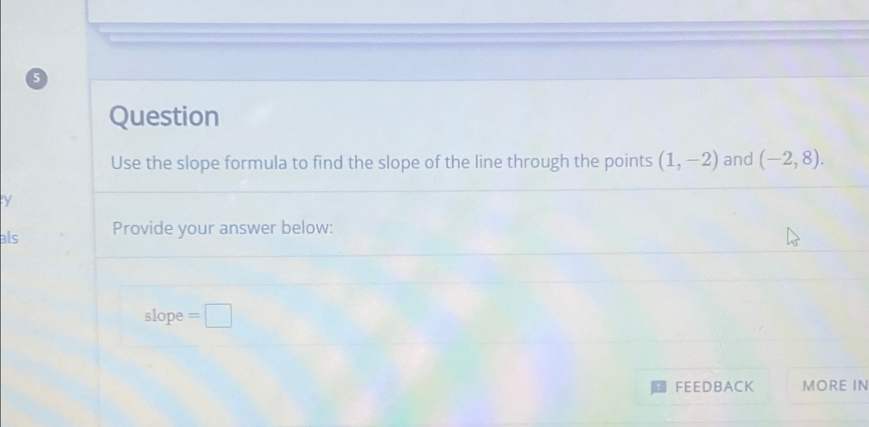 Solved QuestionUse the slope formula to find the slope of | Chegg.com