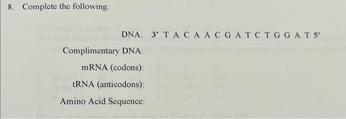 Solved 8. Complete the following: DNA: 3' T A C A A C G A T | Chegg.com