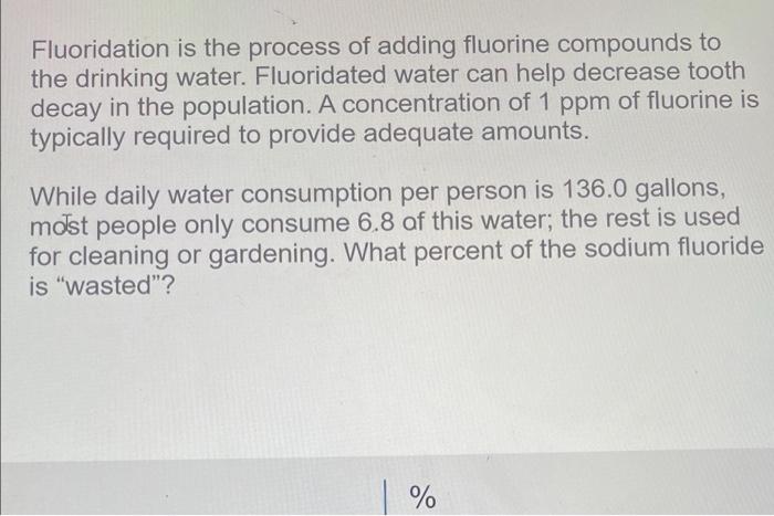 Solved Fluoridation is the process of adding fluorine | Chegg.com