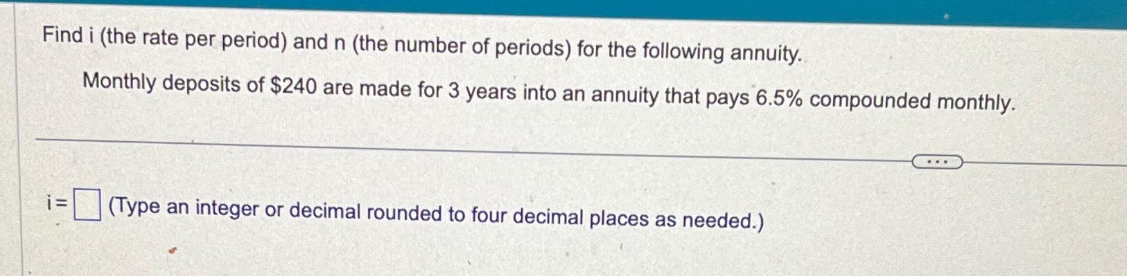 Solved Find i (the rate per period) ﻿and n (the number of | Chegg.com