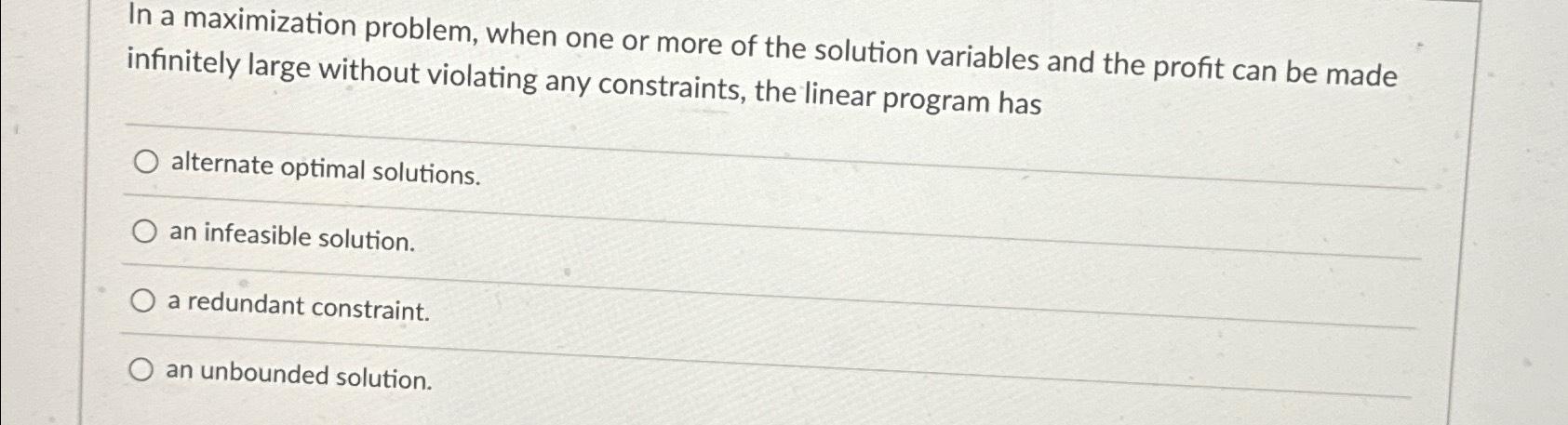 Solved In a maximization problem, when one or more of the | Chegg.com