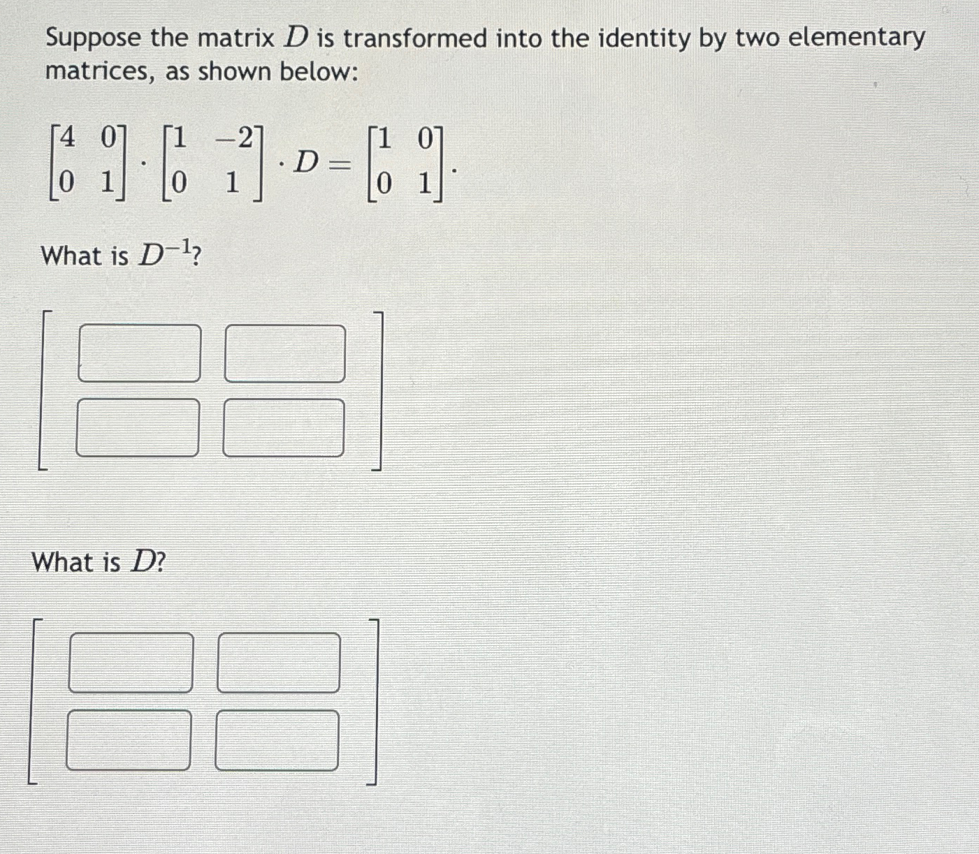 Solved Suppose the matrix D ﻿is transformed into the | Chegg.com