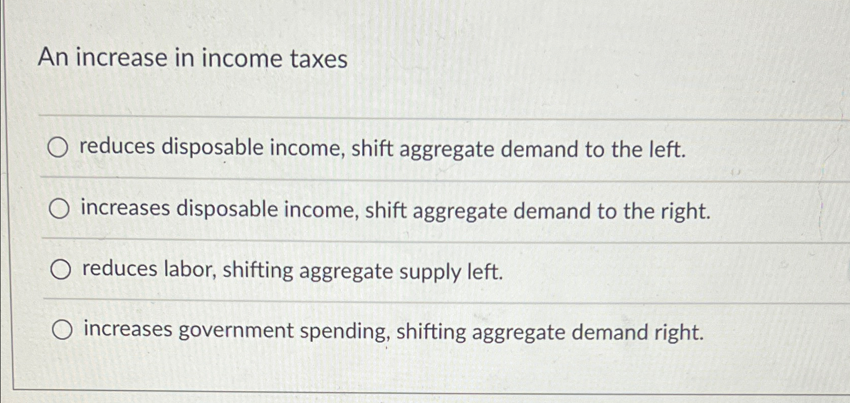 Solved An increase in income taxesreduces disposable income, | Chegg.com
