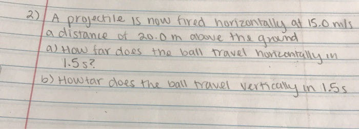 Solved 2 A projectile is now tired horizontally at 15.omis | Chegg.com