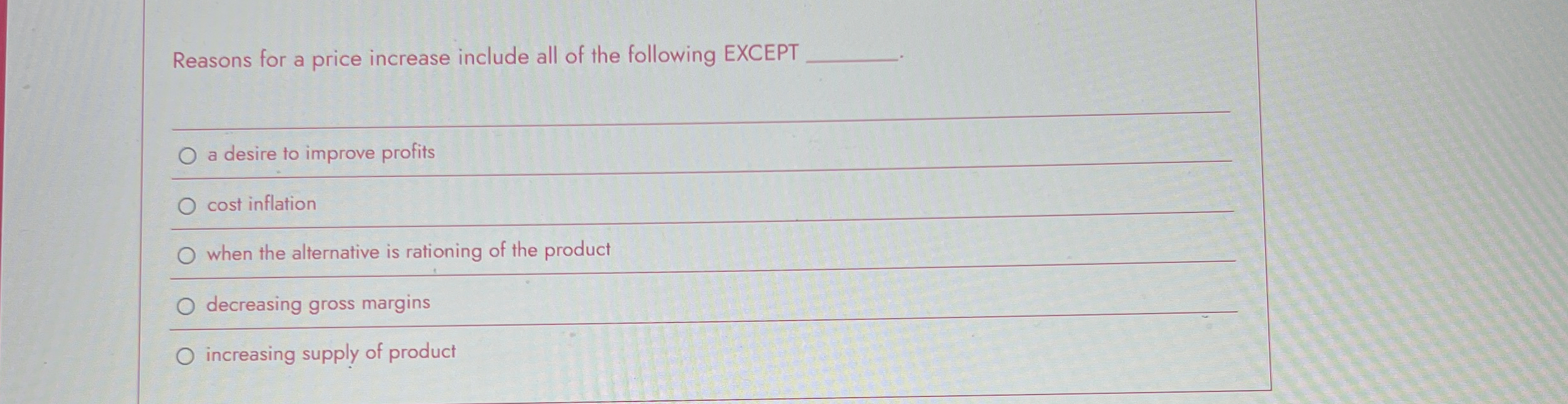 Solved Reasons for a price increase include all of the | Chegg.com