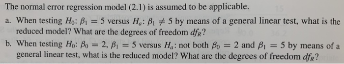 Solved The normal error regression model (2.1) is assumed to | Chegg.com