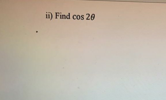 Solved ii) Find cos 20 | Chegg.com