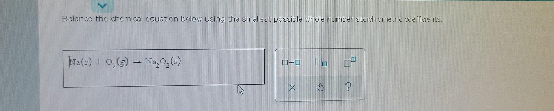 Solved Balance the chemical equation below using the | Chegg.com