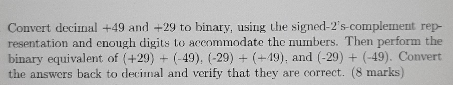 Convert decimal +49 and +29 to binary, using the | Chegg.com