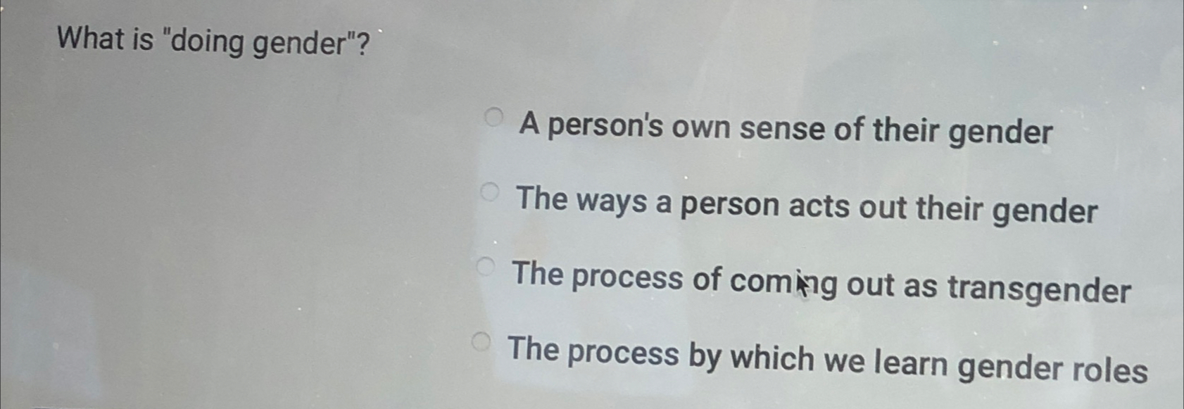 Solved What is "doing gender"?A person's own sense of their | Chegg.com