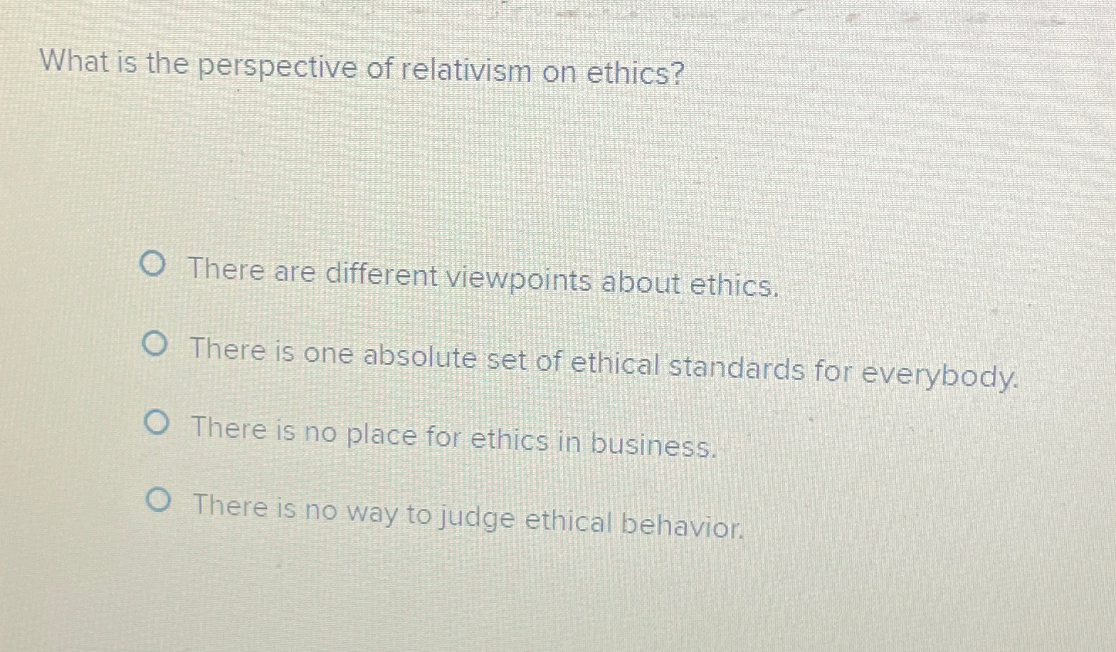 Solved What is the perspective of relativism on ethics?There | Chegg.com