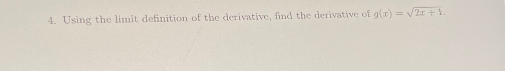 Solved Using the limit definition of the derivative, find | Chegg.com