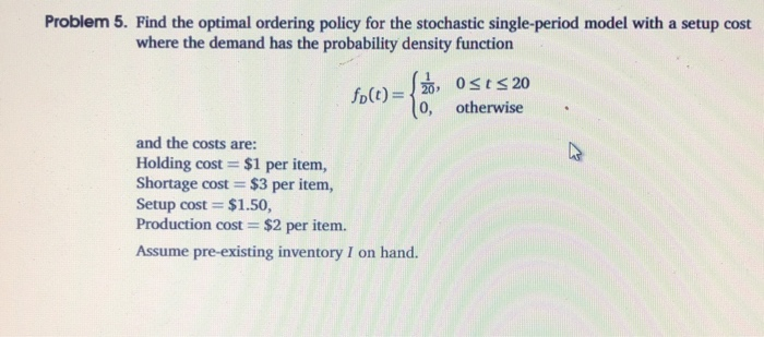 Solved Problem 5. Find the optimal ordering policy for the | Chegg.com
