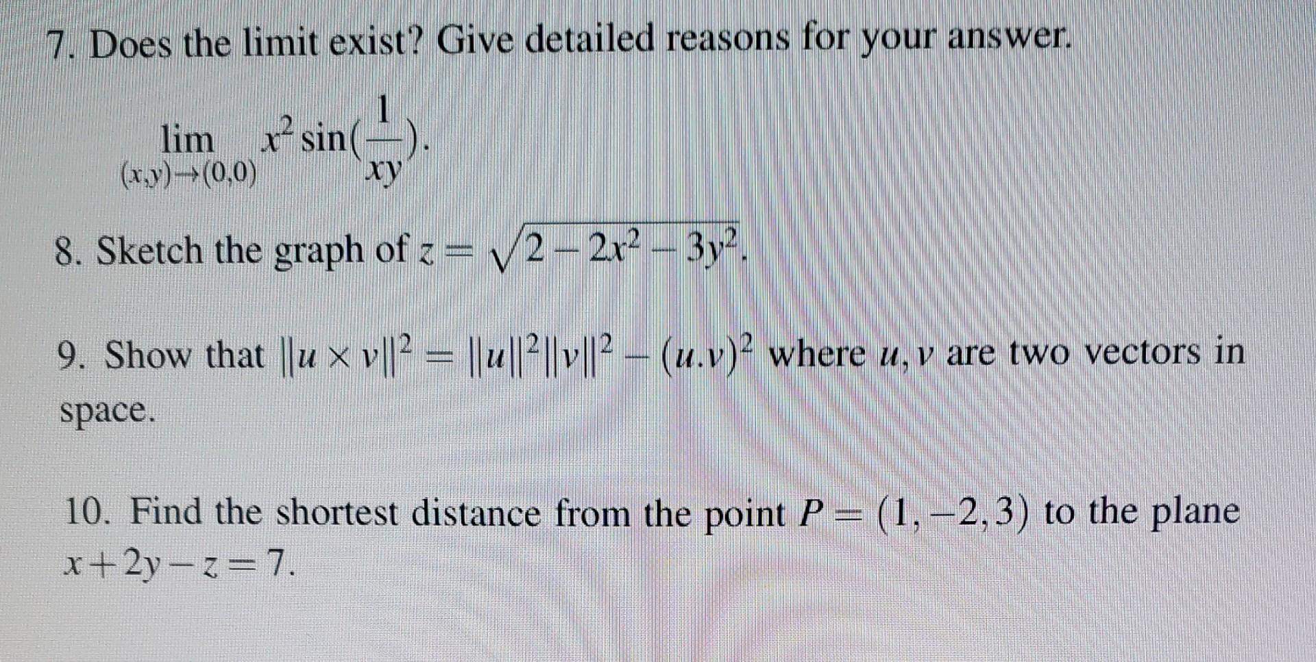 Solved 7. Does the limit exist? Give detailed reasons for | Chegg.com