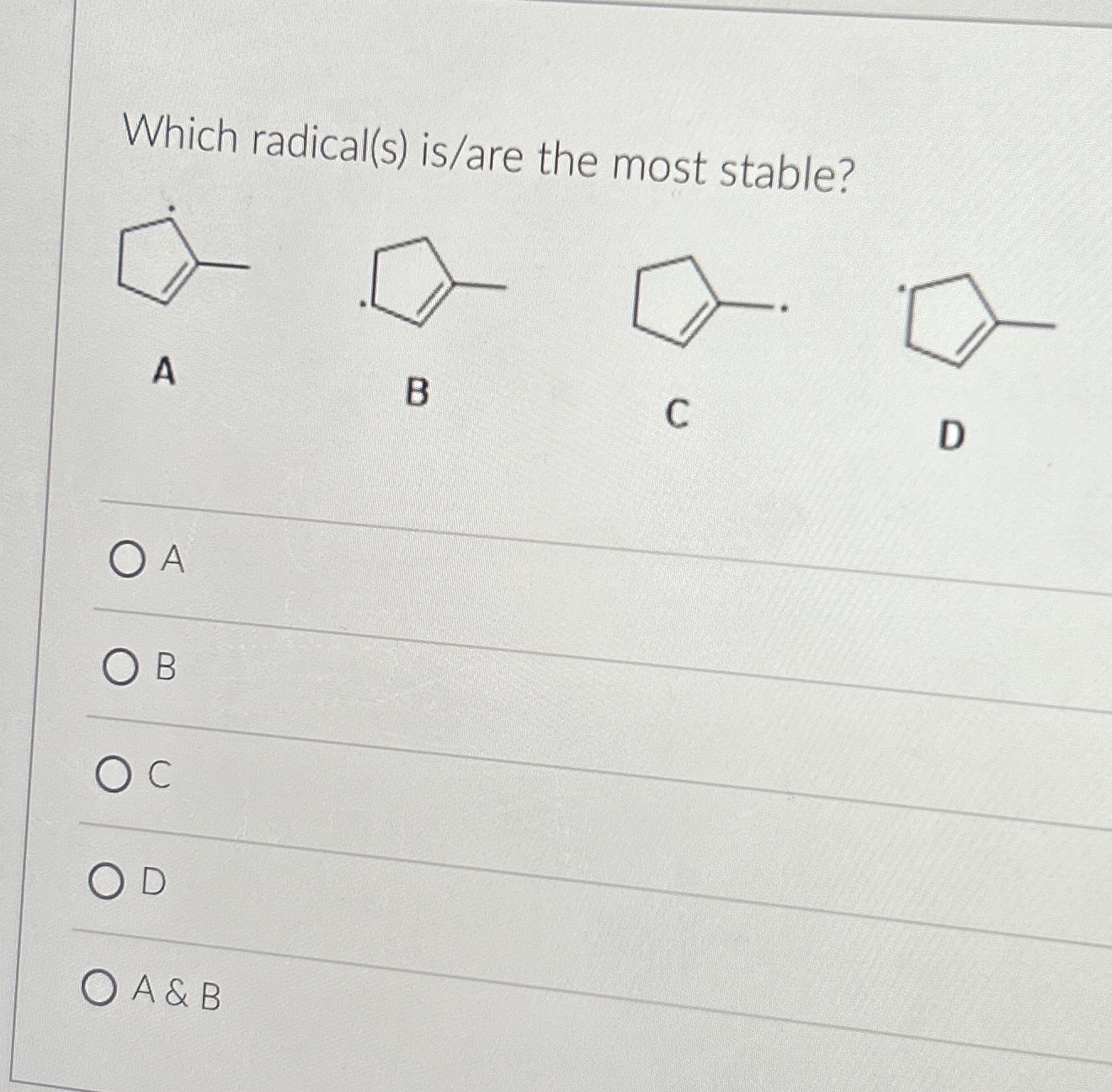 Solved Which radical(s) ﻿is/are the most stable?〔ABCDA&Bits | Chegg.com