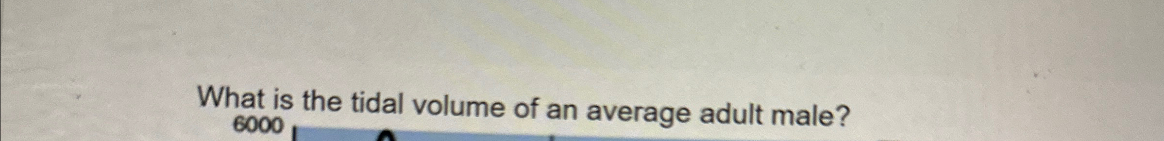 Solved What is the tidal volume of an average adult male? | Chegg.com