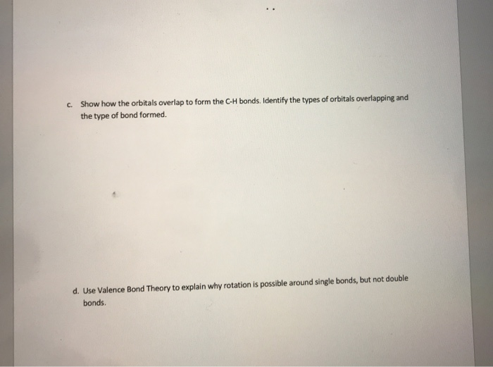 Solved C Show How The Orbitals Overlap To Form The C H