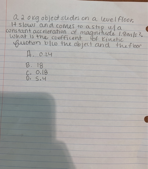 Solved a 2.0 kg object slides on a level floor. It slows and | Chegg.com