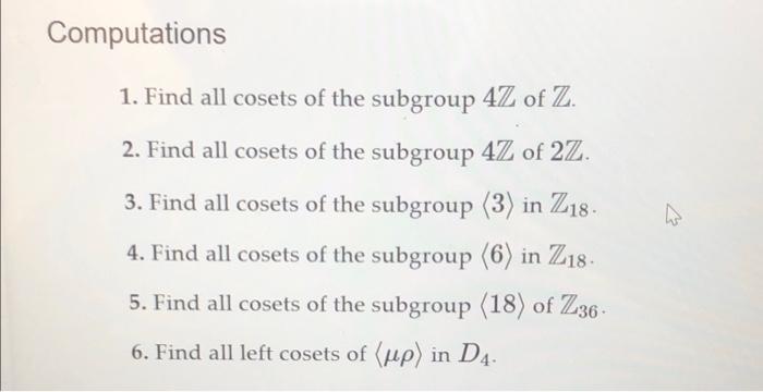 Solved Computations 1. Find all cosets of the subgroup 4Z of | Chegg.com