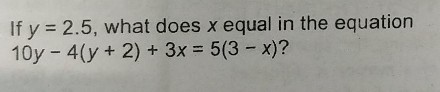 Solved If y = 2.5, what does x equal in the equation 10y - | Chegg.com