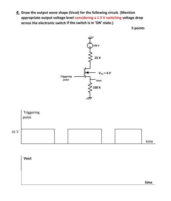 Solved 4. Draw the output wave shape (Vout) for the | Chegg.com