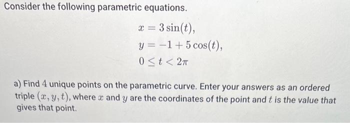 Solved Consider the following parametric equations. | Chegg.com