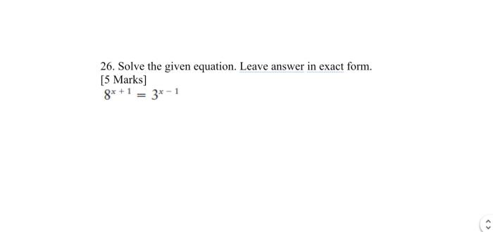 Solved 26. Solve the given equation. Leave answer in exact | Chegg.com
