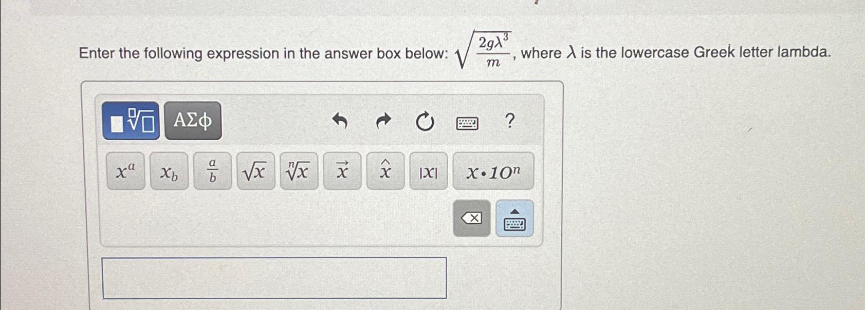 Solved Enter the following expression in the answer box | Chegg.com