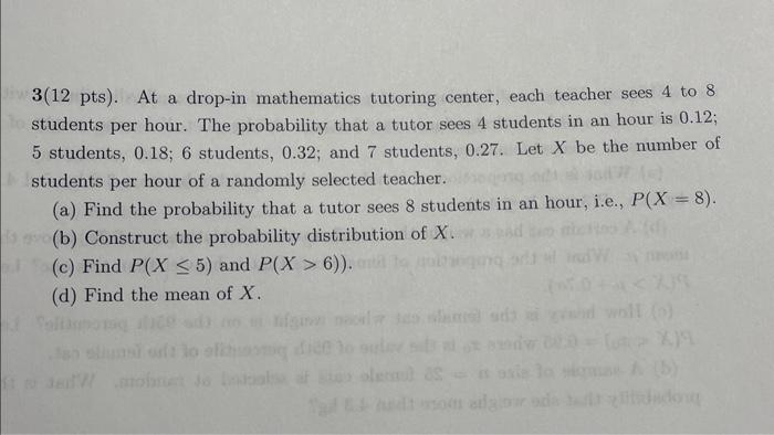 Solved 3(12pts). At a drop-in mathematics tutoring center, | Chegg.com