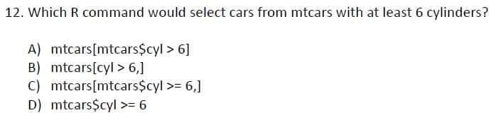 Solved 12. Which R command would select cars from mtcars | Chegg.com