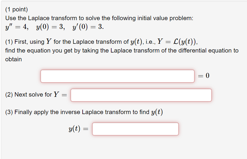 Solved (1 ﻿point)Use the Laplace transform to solve the | Chegg.com