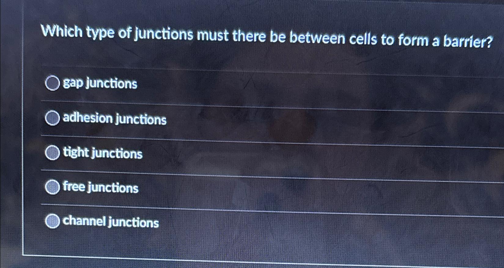 Solved Which type of junctions must there be between cells | Chegg.com