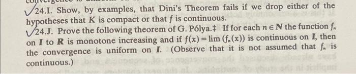 Solved 24.I. Show, by examples, that Dini's Theorem fails if | Chegg.com