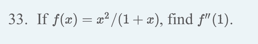 Solved If f(x)=x21+x, ﻿find f''(1). | Chegg.com